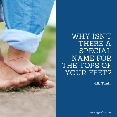 29 Quotes About Feet - Uglee Feet