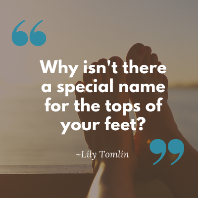 29 Quotes About Feet - Uglee Feet